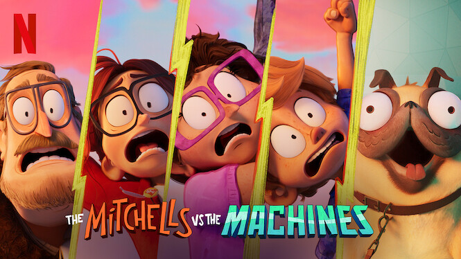 The Mitchells vs. The Machines (2021) - Netflix | Flixable